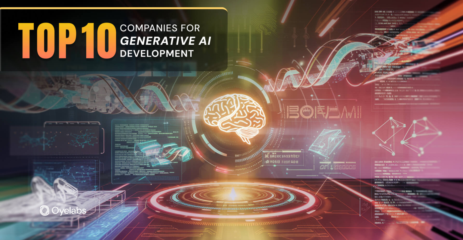 Top 10 Companies for Generative AI Development- Key Points!