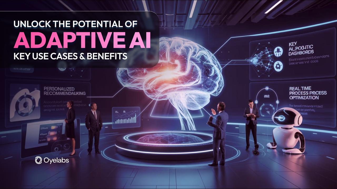 Potential of Adaptive AI: Key Use Case & Benefits