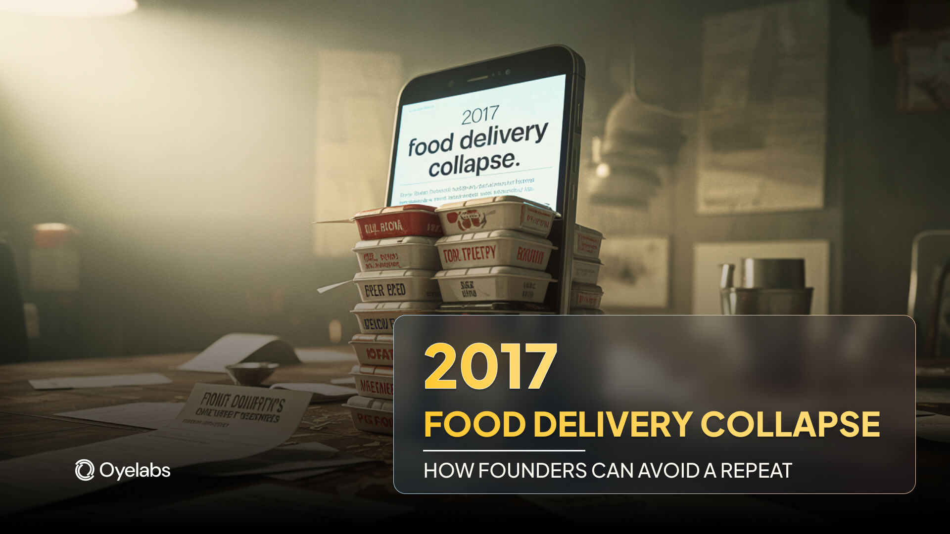2017 Food Delivery Collapse: How Founders Can Avoid Repeat