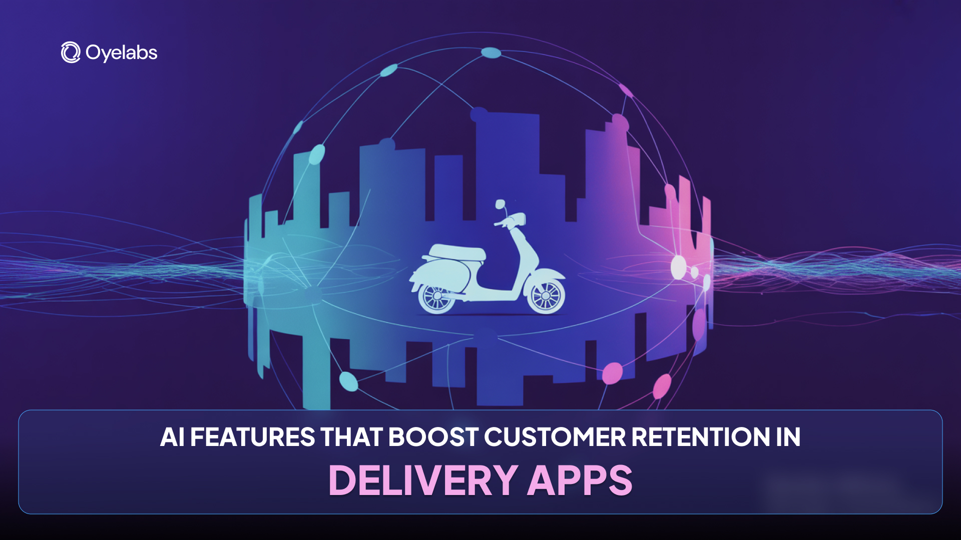 AI Features That Boost Customer Retention in Delivery Apps