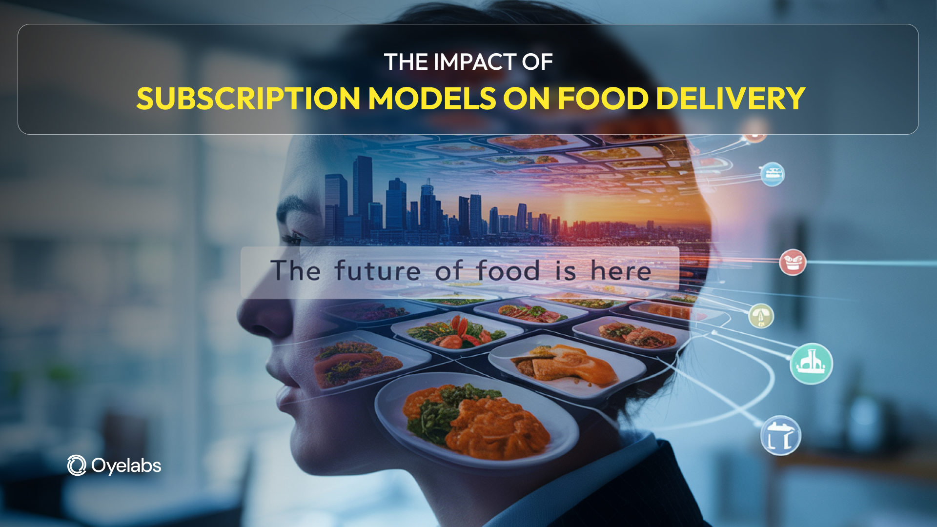 How Subscription Models Are Changing the Food Delivery Market