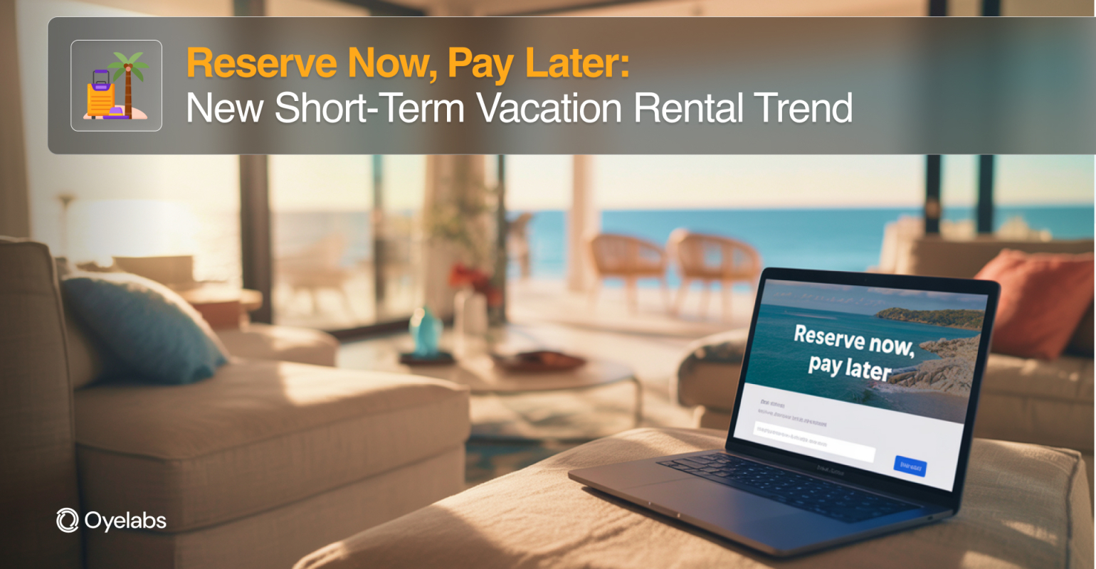 Reserve Now, Pay Later: New Short-Term Vacation Rental Trend