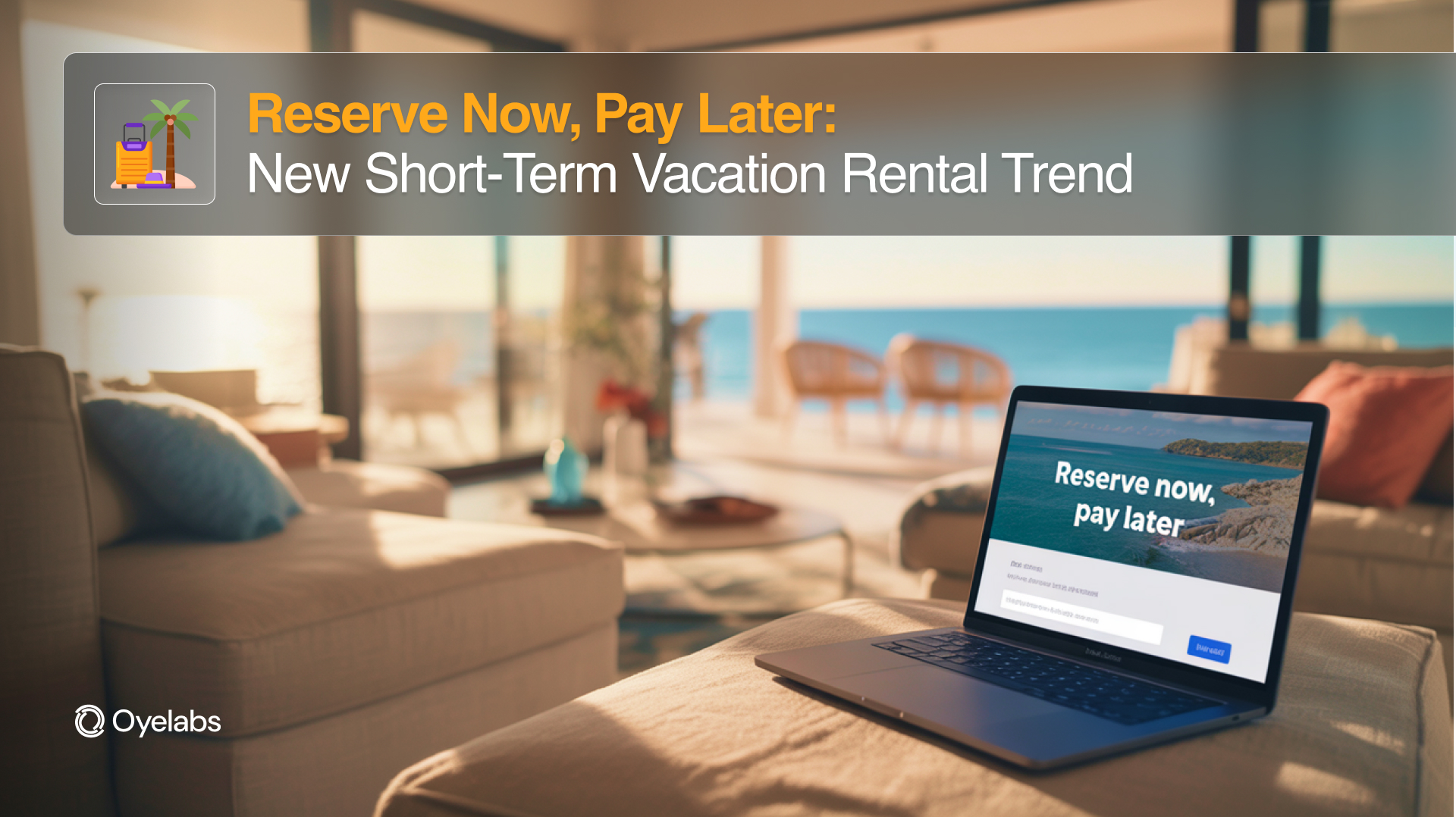 Reserve Now, Pay Later: New Short-Term Vacation Rental Trend