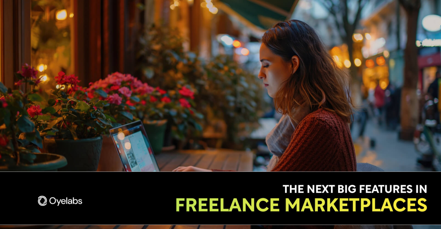 The Next Big Features in Freelance Marketplaces to Thrive