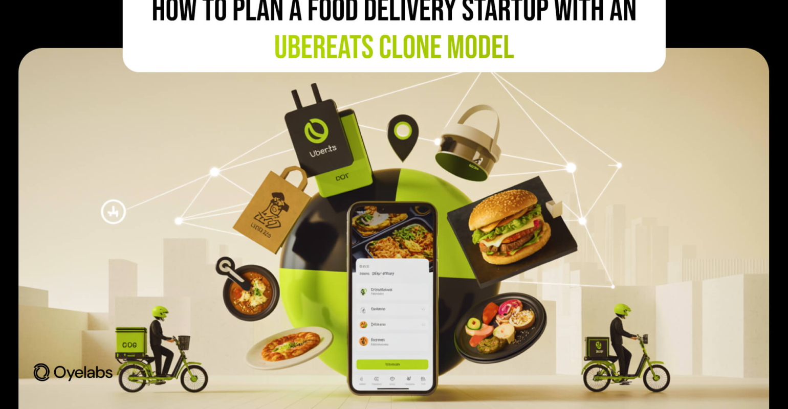 How to Plan Food Delivery Startup with UberEats Clone Model