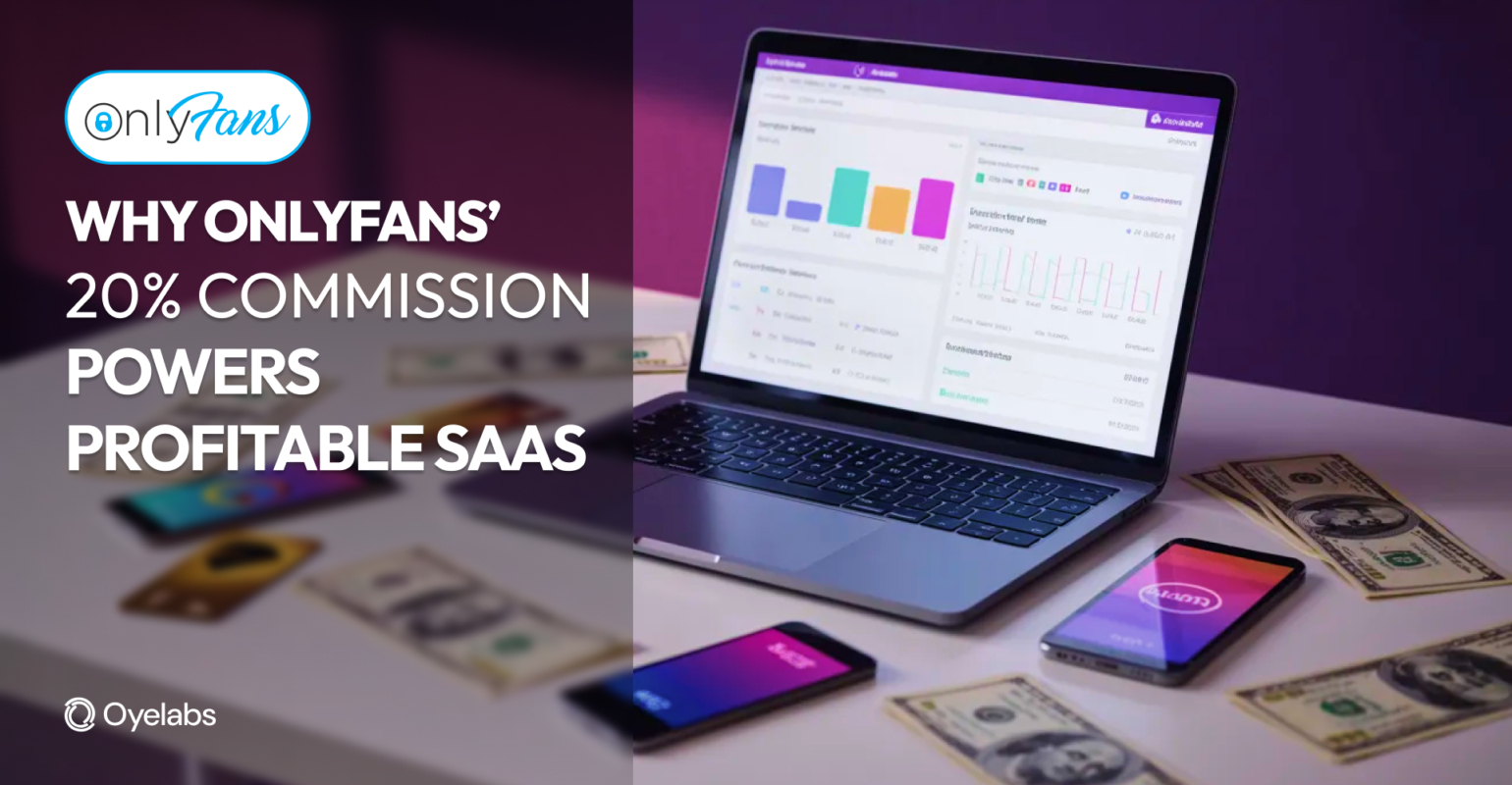 How OnlyFans’ 20% Commission Built a Profitable SaaS Platforms