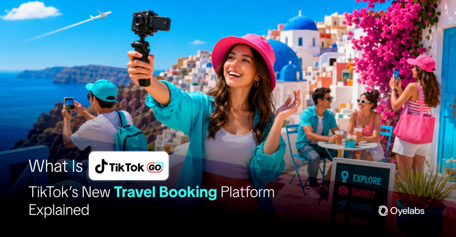 What Is TikTok Go? TikTok's New Move Into Travel Marketplaces